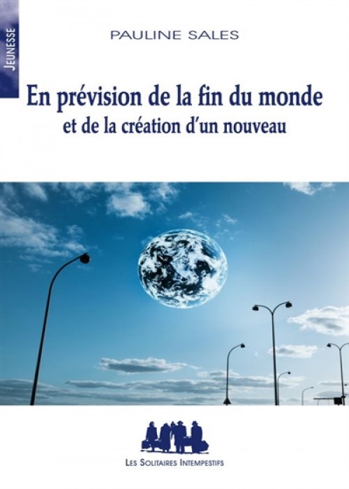 En prévision de la fin du monde et de la création d'un nouveau | Partir ...